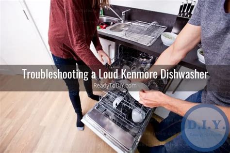 Kenmore Dishwasher Making Loud Noise How To Fix Ready To Diy
