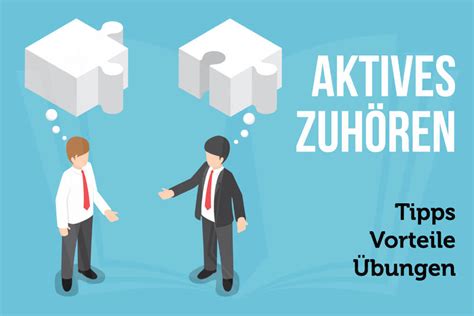 Aktives Zuhören Ziele Voraussetzungen Regeln Übungen