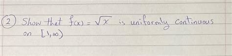 Solved Show That F X X Is Uniformly Continuous On Chegg