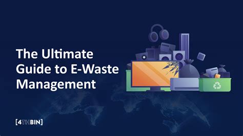 The Ultimate Guide To E Waste Management 4thbin