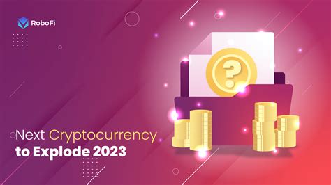 Next Cryptocurrency To Explode 2023 Robofi