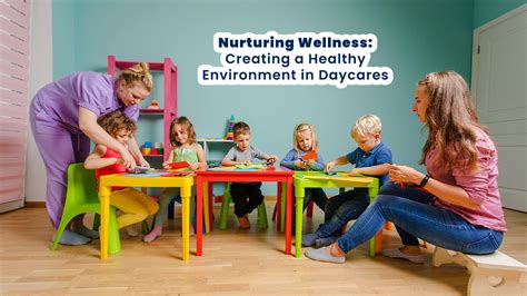 Nurturing Wellness: Creating a Healthy Environment in Daycares