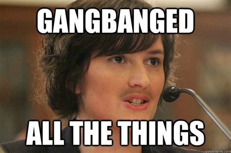 Slut Sandra Fluke Memes Quickmeme