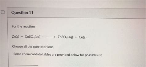 Solved Question 11 For The Reaction Zn S Cuso4 Aq