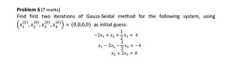 Solved Problem 6 7 Marks Find First Two Iterations Of