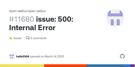 Issue 500 Internal Error · Open Webui Open Webui · Discussion 11680 · Github