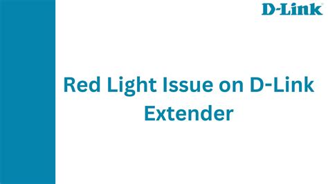 the title of your red light issue on d link extender troubleshooting