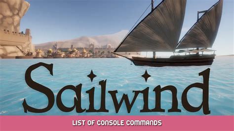 Sailwind List Of Console Commands