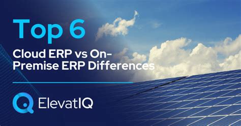 Top 6 Cloud Erp Vs On Premise Erp Differences