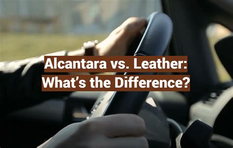 Alcantara vs. Leather: What’s the Difference? - LeatherProfy