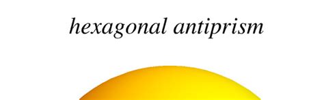 Hexagonal Antiprism From Wolfram Mathworld