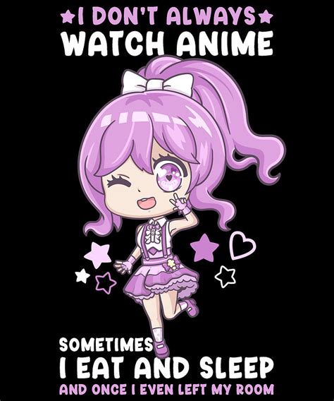 I Dont Always Watch Anime I Manga Kawaii Otaku Digital Art By Bi Nutz