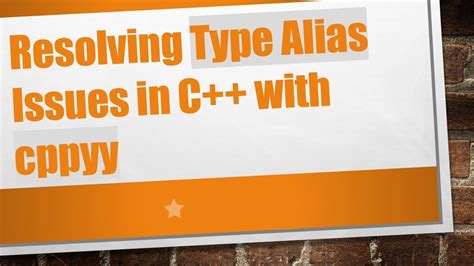 Resolving Type Alias Issues In C With Cppyy Youtube