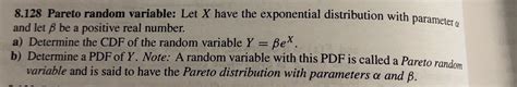 Solved 8128 Pareto Random Variable Let X Have The