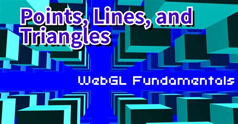 Webgl Points Lines And Triangles