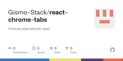 GitHub Gismo Stack React Chrome Tabs Chrome Style Tabs For React