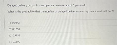 Solved Delayed Delivery Occurs In A Company At A Mean Rate