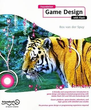Foundation Game Design With Flash Foundations By Rex Van Der Spuy Goodreads