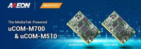 Aaeon Leverages Mediatek Genio Socs For Its Latest Smarc Modules The Ucom M700 And Ucom M510