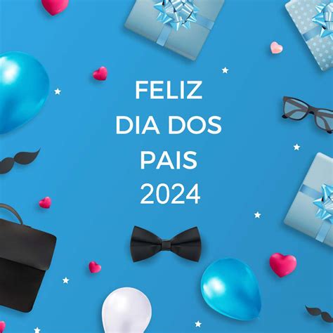 Feliz Dia Dos Pais 2024 Imagens Frases E Mensagens