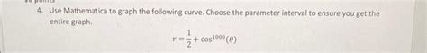 Solved 4 Use Mathematica To Graph The Following Curve