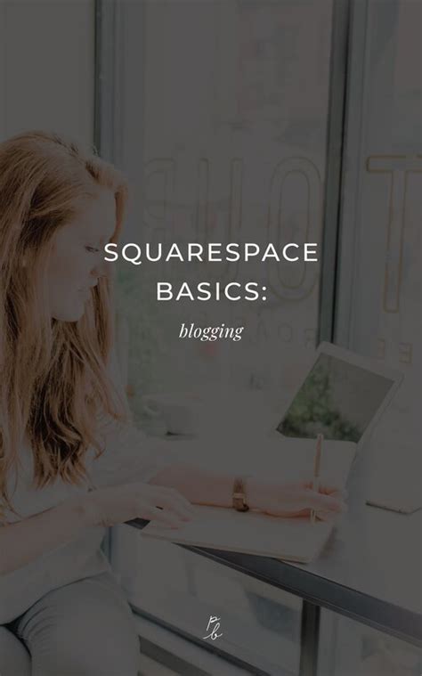Squarespace Basics Blogging — Paige Brunton