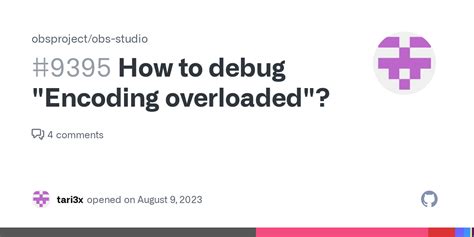 How To Debug Encoding Overloaded · Issue 9395 · Obsprojectobs