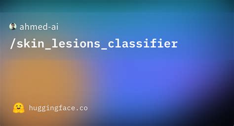 Ahmed Ai Skin Lesions Classifier Hugging Face