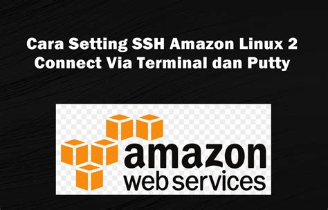 Video Tutorial Cara Setting Ssh Amazon Linux 2 Di Aws Amazon Web