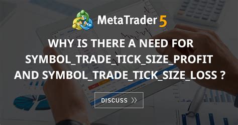 Why Is There A Need For Symboltradeticksizeprofit And Symboltradeticksizeloss