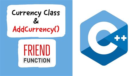 Currency Class And Friend Function Addcurrency In C Youtube