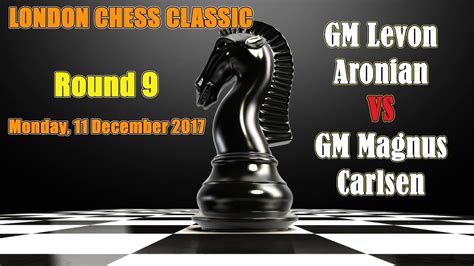 Gm Levon Aronian Vs Gm Magnus Carlsen Youtube