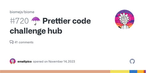 ☂️ Prettier Code Challenge Hub · Issue 720 · Biomejsbiome · Github