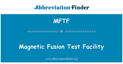 MFTF Definition Magnetic Fusion Test Facility Abbreviation Finder