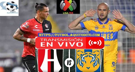 Atlas Vs Tigres En Vivo En Directo Online Live Semifinal De Ida Liga