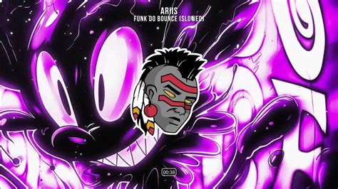 Ariis Funk Do Bounce Slowed Youtube