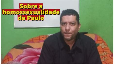 Sobre A Homossexualidade De Paulo Youtube