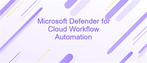 microsoft defender for cloud workflow automation apix drive