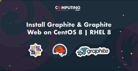 Install Graphite And Graphite Web On Centos 8 Rhel 8 By Computingpost