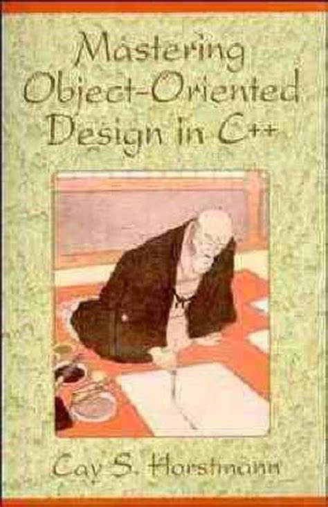Mastering Object Oriented Design In C Cay S Horstmann