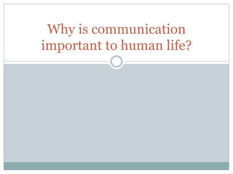 Why Is Communication Important To Human Life Pptx
