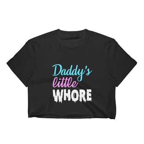 Daddys Little Whore Crop Top Shirt Ddlg Little Space Bdsm Etsy