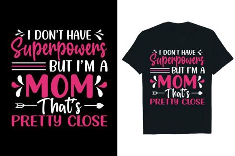 I Dont Have Superpowers But Im A Mom T Graphic By Rextore · Creative