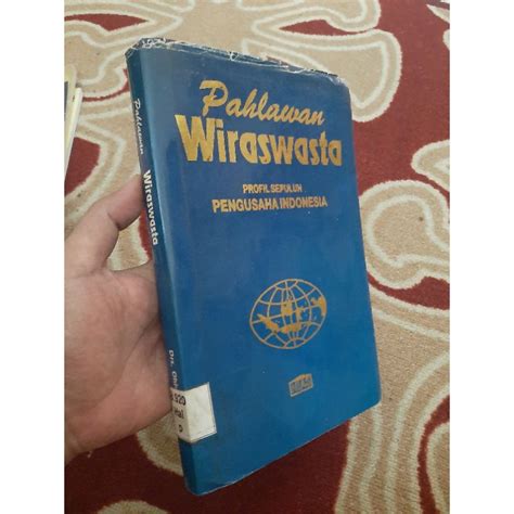 Jual Pahlawan Wiraswasta Profil 10 Pengusaha Indonesia Shopee Indonesia