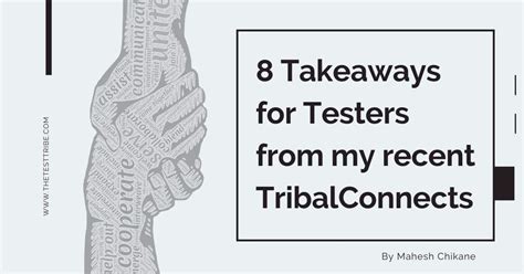 8 Takeaways For Testers From My Recent Tribalconnects