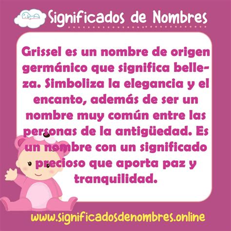 Significado De Grissel 【 Apodos Origen Y MÁs