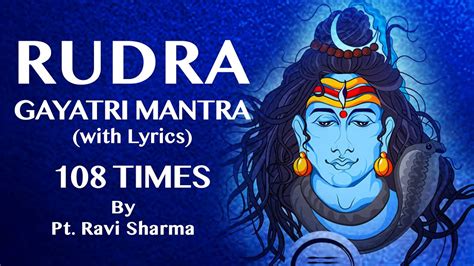 Rudra Gayatri Mantra 108 Times Om Tatpurusay Vidmahe Powerful