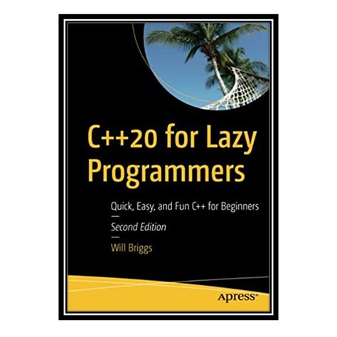 قیمت و خرید کتاب C20 For Lazy Programmers Quick Easy And Fun C For Beginners اثر Will