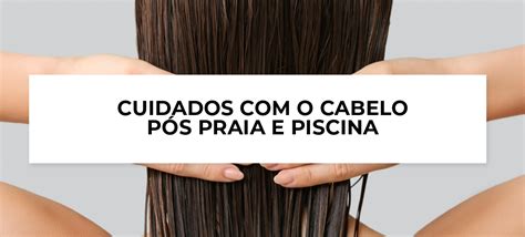 Cuidados os cabelos pós praia e piscina Blog Ada Tina