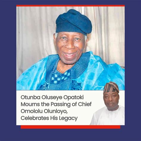 Otunba Oluseye Opatoki Mourns The Passing Of Chief Omololu Olunloyo